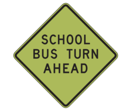 S3-2 School Bus Turn Ahead : Newman Signs